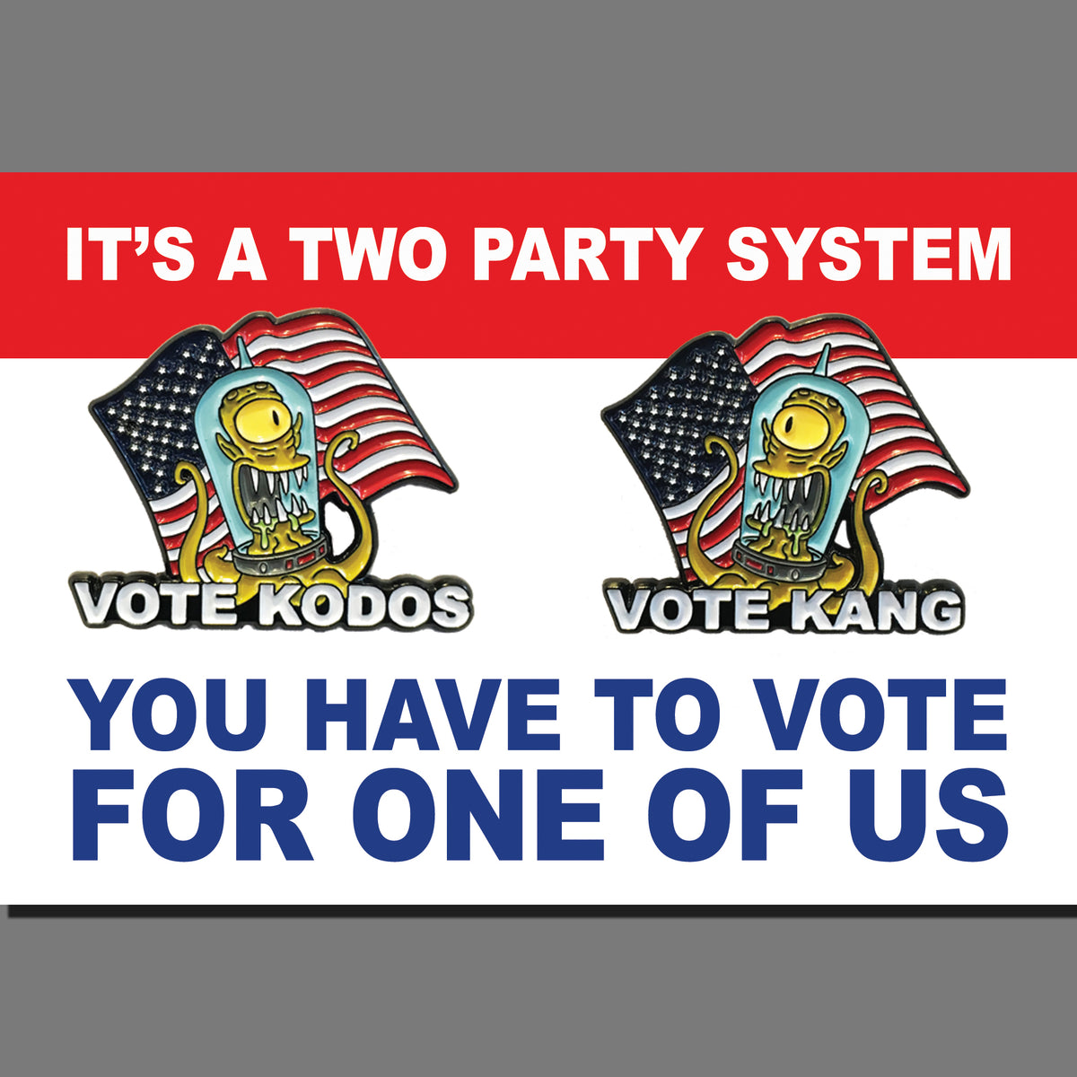 VOTE KANG / VOTE KODOS – No More Industries